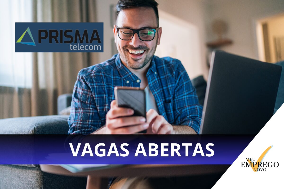 Grupo Prisma Abre Processo Seletivo Para Vagas de Emprego 100% HOME ...