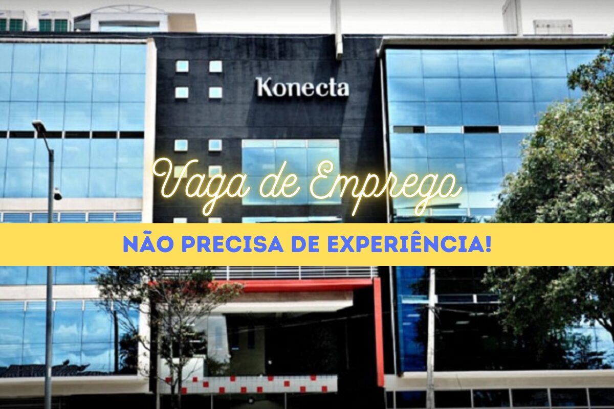 Vaga em Telemarketing na Konecta: Não Precisa de Experiência e Oferece ...